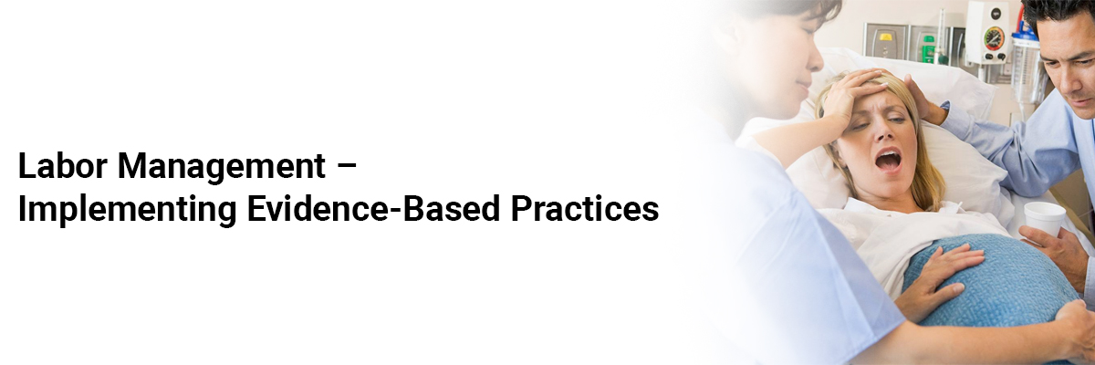 Labor Management – Implementing evidence-based practices